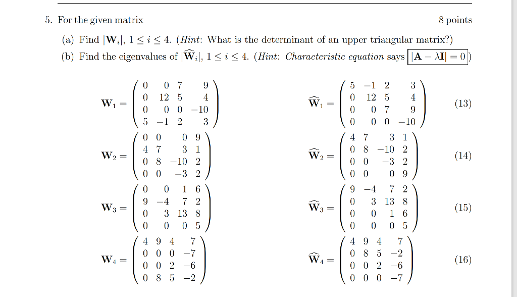 Solved For the given matrix 8 points (a) Find ∣Wi∣,1≤i≤4. | Chegg.com