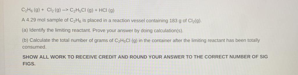 Solved C2H6 (9) + Cl2 (9) --> C2H5Cl (9) + HCl (9) A 4.29 | Chegg.com
