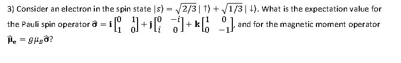 Solved 3) Consider an electron in the spin state l s) the | Chegg.com