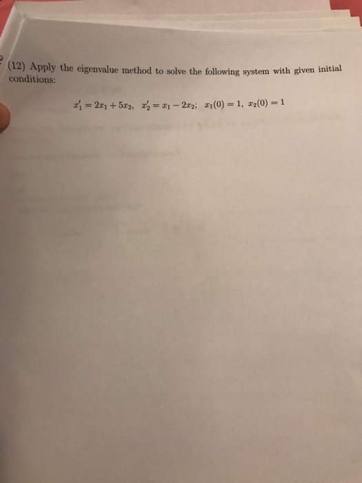 Solved (12) Apply the eigenvalue method to solve the | Chegg.com Solved (12) Apply the eigenvalue method to solve the | Chegg.com