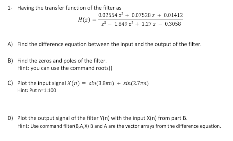Solved 1-Having the transfer function of the filter | Chegg.com