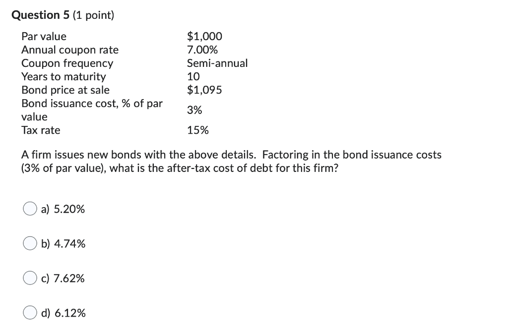 Solved Question 5 (1 point) A firm issues new bonds with the | Chegg.com