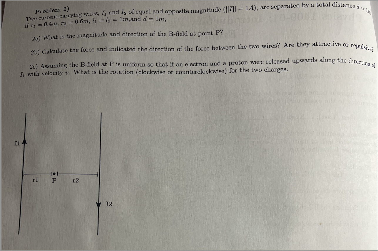 Solved Problem 2) Two current-carrying wires, I1 and I2 of | Chegg.com