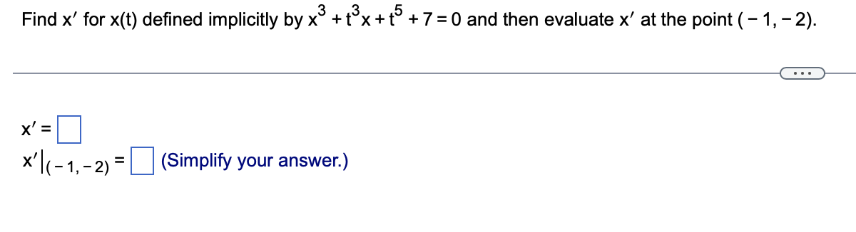 Solved Find x′ for x(t) defined implicitly by x3+t3x+t5+7=0 | Chegg.com