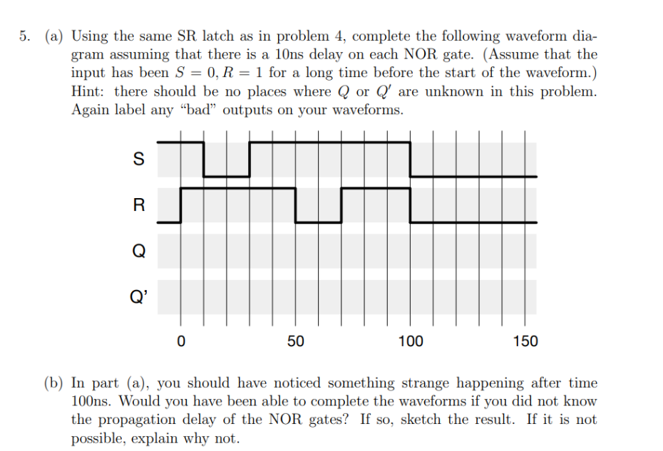 Solved 4. In Topic 10 we learned about the SR latch. Below | Chegg.com