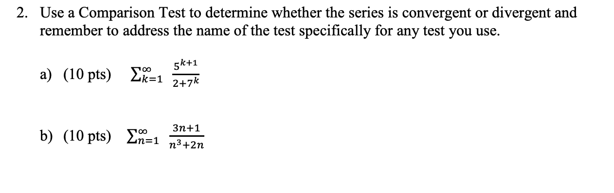 Solved 2. Use a Comparison Test to determine whether the | Chegg.com
