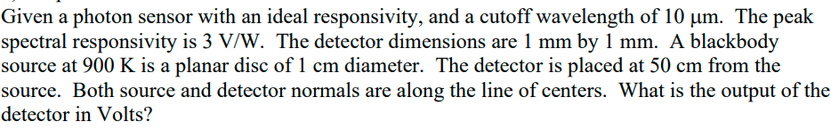 Solved Given a photon sensor with an ideal responsivity, and | Chegg.com