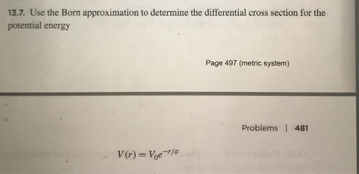Solved 13.7. Use the Born approximation to determine the | Chegg.com