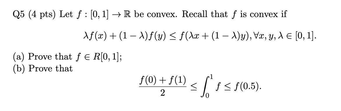 Solved Q5 (4 pts) Let f:[0,1]→R be convex. Recall that f is | Chegg.com