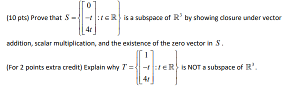 Solved 0 (10 pts) Prove that S=- - :teR is a subspace of R | Chegg.com