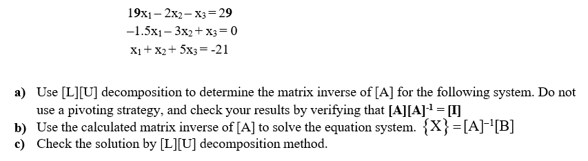 Solved 19x1−2x2−x3=29−1.5x1−3x2+x3=0x1+x2+5x3=−21 a) Use [L] | Chegg.com