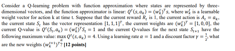 Solved Consider a Q-learning problem with function | Chegg.com