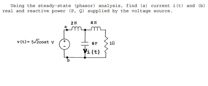 Solved Using the steady-state (phasor) analysis, find (a) | Chegg.com