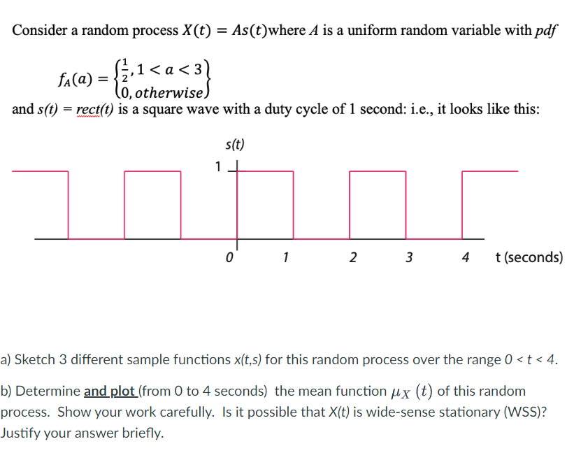 Solved Consider a random process X(t) = As(t)where A is a | Chegg.com