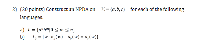 Solved 2) (20 points) Construct an NPDA on ∑={a,b,c} for | Chegg.com