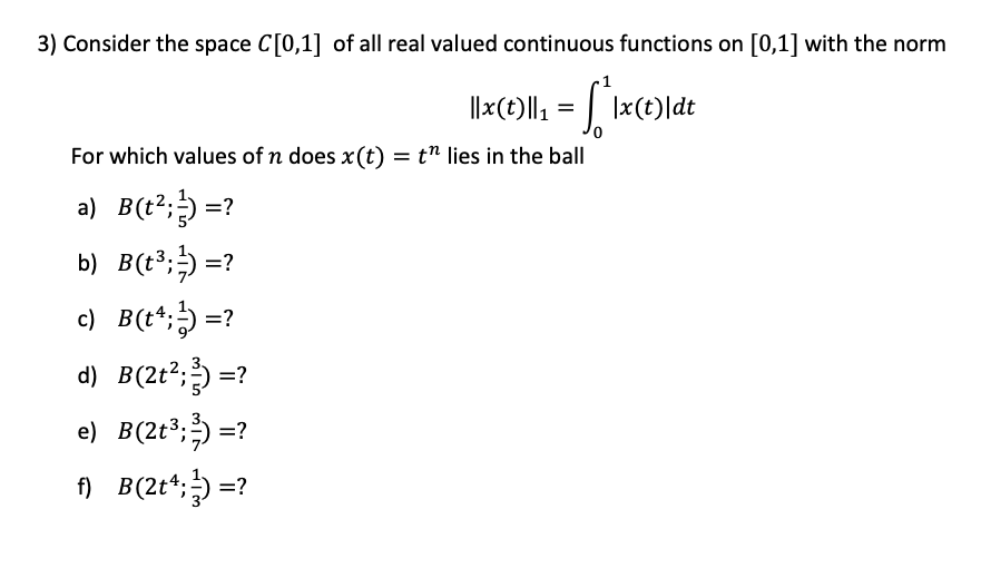 Solved 3) Consider the space C[0,1] of all real valued | Chegg.com