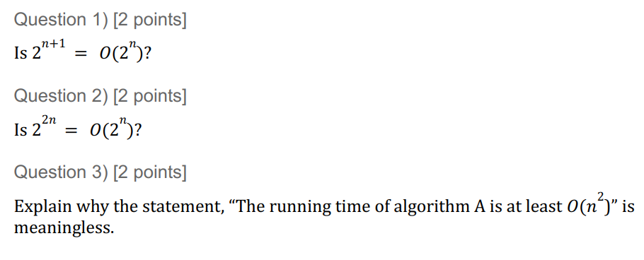 Solved Question 1) [2 points] Is 2n+1=O(2n)? Question 2) [2 | Chegg.com