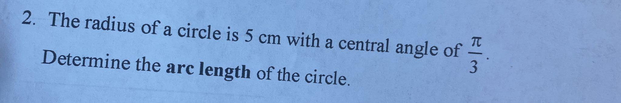 Solved a 2. The radius of a circle is 5 cm with a central | Chegg.com