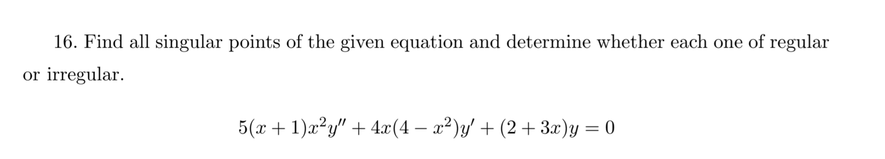Solved by an EXPERT Find all singular points of ﻿the given equation and | Chegg.com