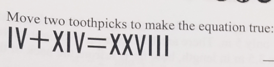 Solved Move two toothpicks to make the equation true: | Chegg.com