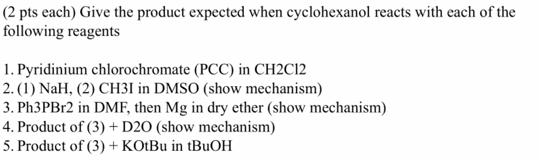 Solved (2 pts each) Give the product expected when | Chegg.com