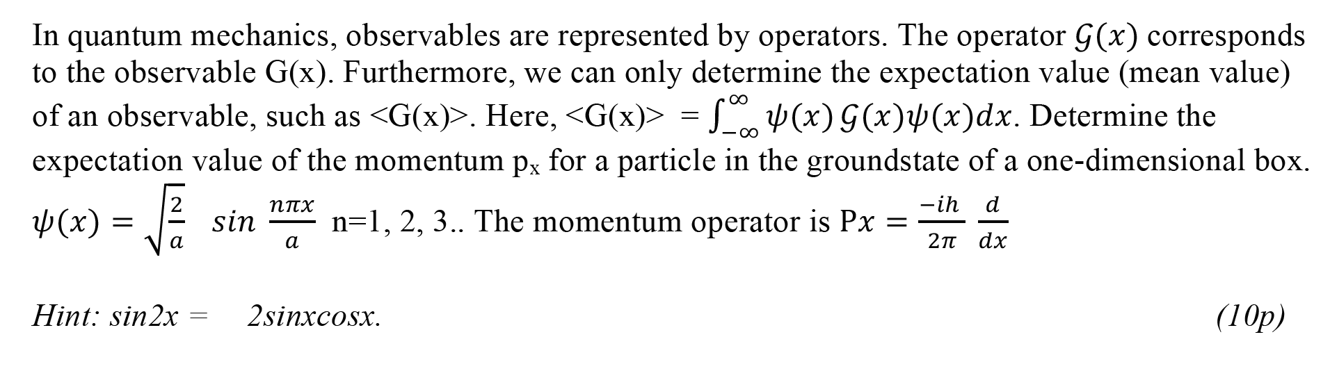 Solved In quantum mechanics, observables are represented by | Chegg.com Solved In quantum mechanics, observables are represented by | Chegg.com