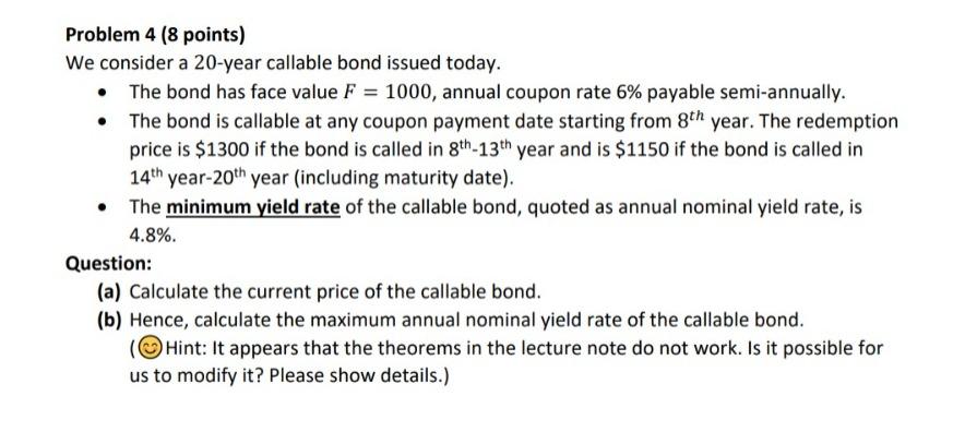 Solved Problem 4 (8 points) We consider a 20-year callable | Chegg.com