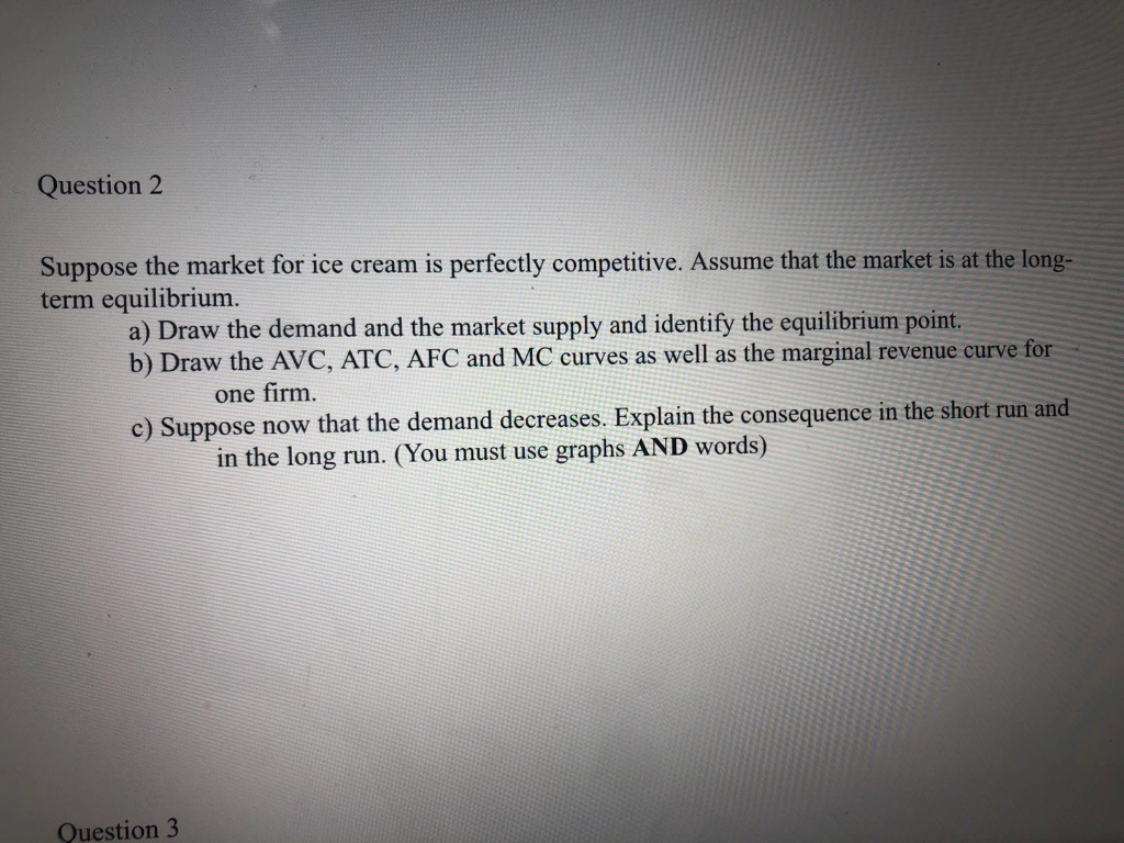 Solved Question 2 Suppose the market for ice cream is | Chegg.com