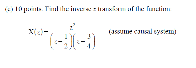 Solved (c) 10 points. Find the inverse z transform of the | Chegg.com
