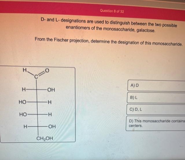 Solved Question 8 of 32 D- and L- designations are used to | Chegg.com