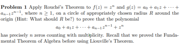Solved Problem 1 Apply Rouché's Theorem to f(z) = 2" and | Chegg.com