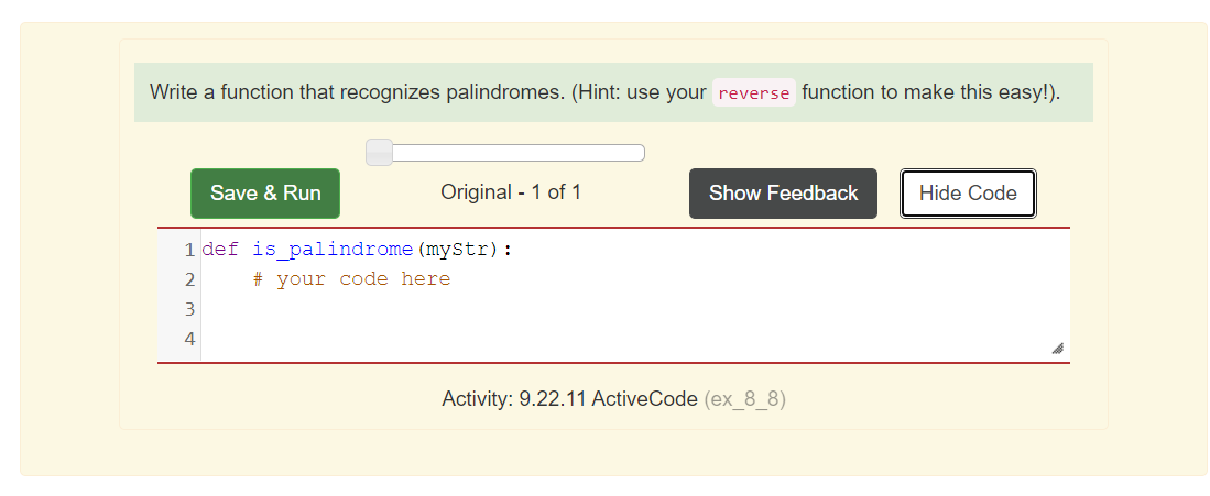 Solved Write a function that recognizes palindromes. (Hint: | Chegg.com