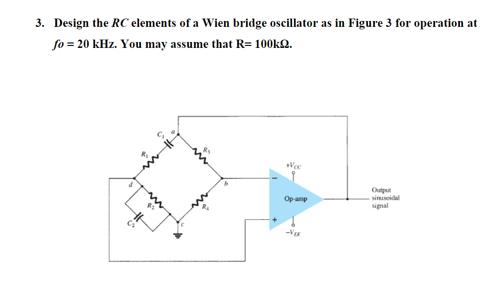 Solved 3. Design the RC elements of a Wien bridge oscillator | Chegg.com