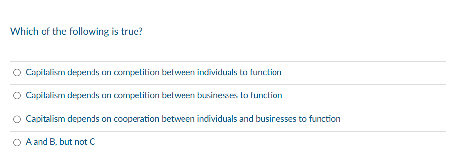 Which of the following is true? Capitalism depends on | Chegg.com