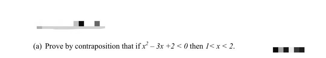 Solved (a) Prove by contraposition that if x - 3x +2