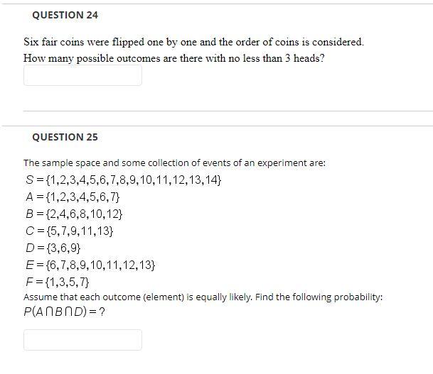 Solved QUESTION 24 Six fair coins were flipped one by one | Chegg.com
