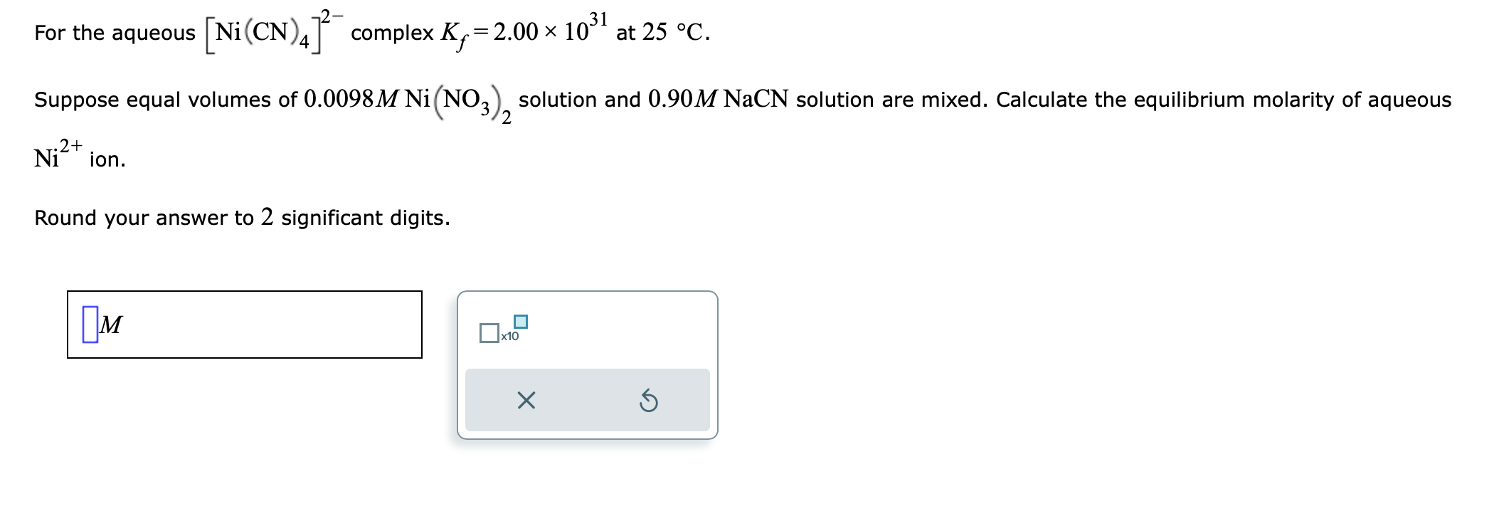 Solved For the aqueous [Ni(CN)4]2− complex Kf=2.00×1031 at | Chegg.com