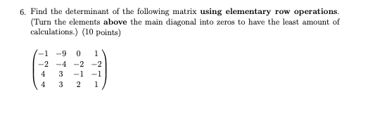 Solved 6. Find the determinant of the following matrix using | Chegg.com