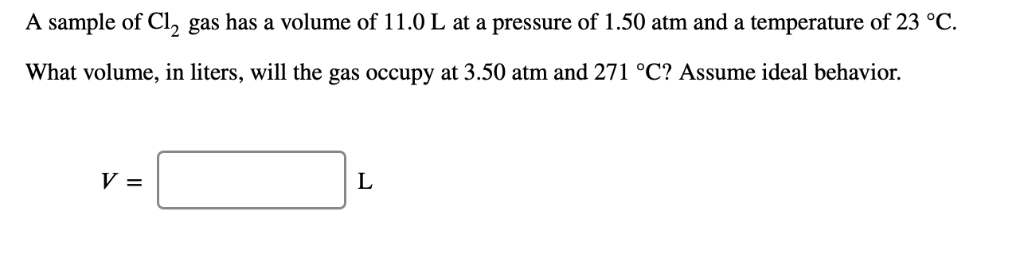 Solved A sample of Cl2 gas has a volume of 11.0 L at a | Chegg.com