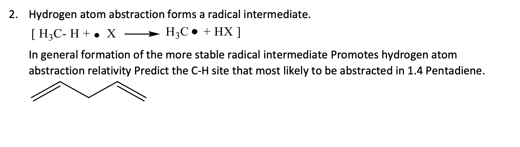 Solved 2. Hydrogen atom abstraction forms a radical | Chegg.com