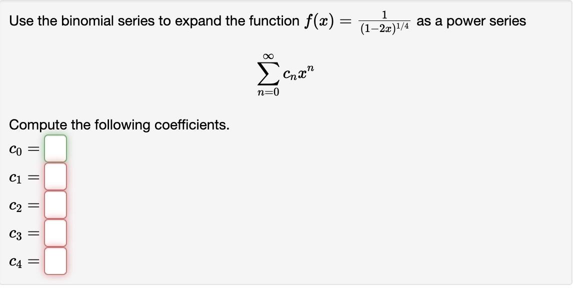 Solved Use the binomial series to expand the function | Chegg.com