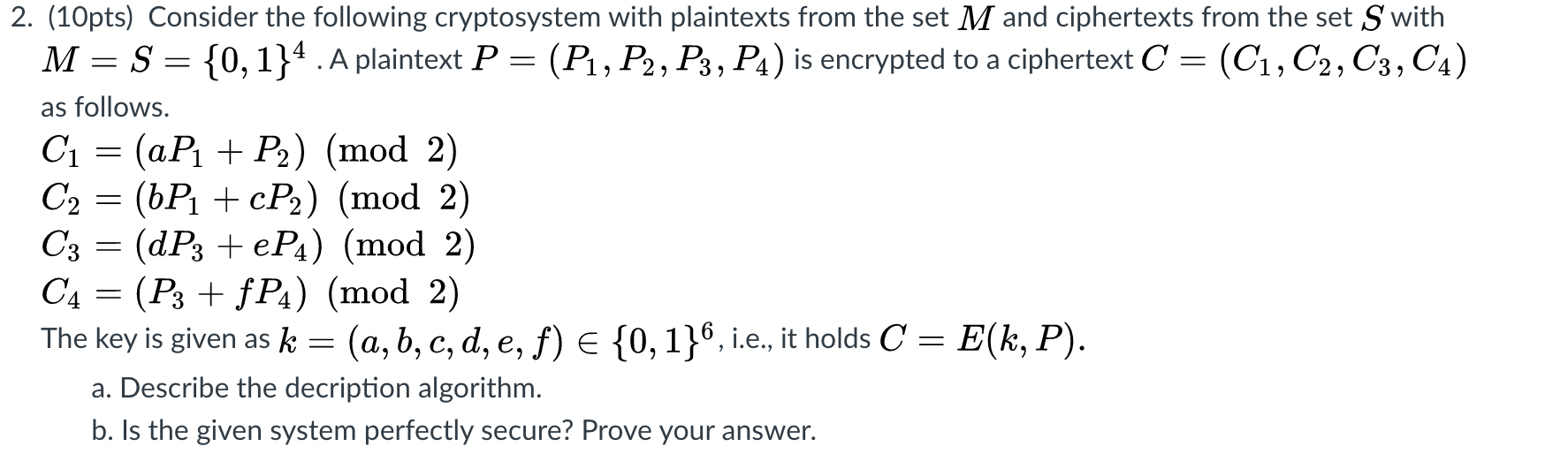 2. (10pts) Consider the following cryptosystem with | Chegg.com