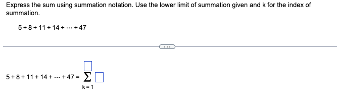 Solved Express The Sum Using Summation Notation Use The