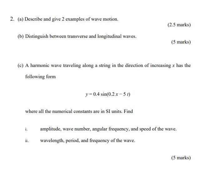 Solved 2. (a) Describe and give 2 examples of wave motion. | Chegg.com