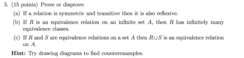 Solved 5. (15 points) Prove or disprove: (a) If a relation | Chegg.com