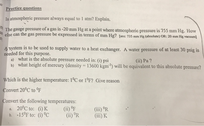 Solved Practice questions Is atmospheric pressure always | Chegg.com