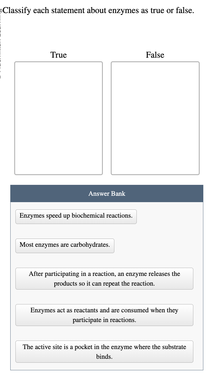 Solved Classify each statement about enzymes as true or | Chegg.com