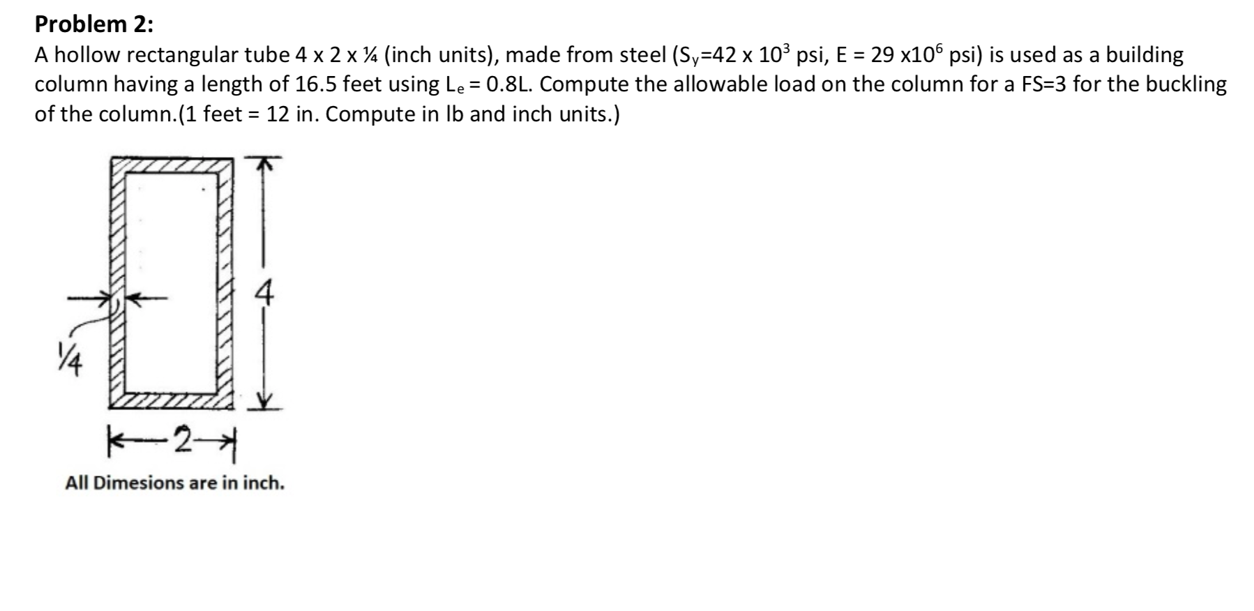 Solved Problem 2: A hollow rectangular tube 4 x 2 x % (inch | Chegg.com