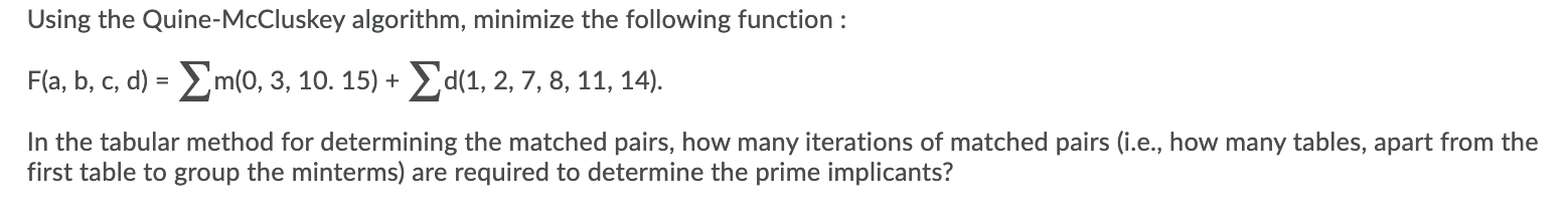 Solved Using the Quine-McCluskey algorithm, minimize the | Chegg.com