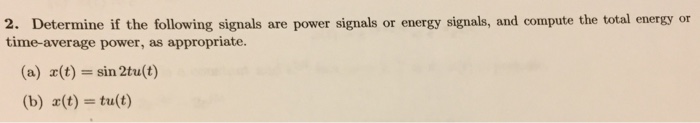 Solved Determine if the following signals are power signals | Chegg.com